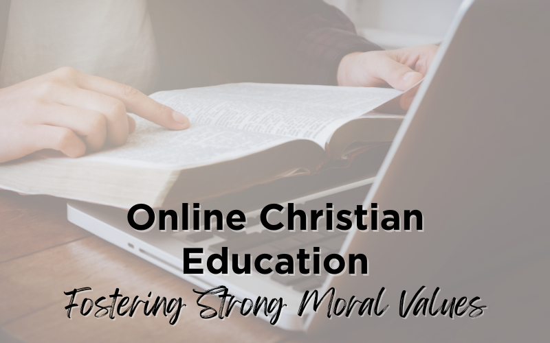 Online Christian Education: Fostering Strong Moral Values - NorthStar ...