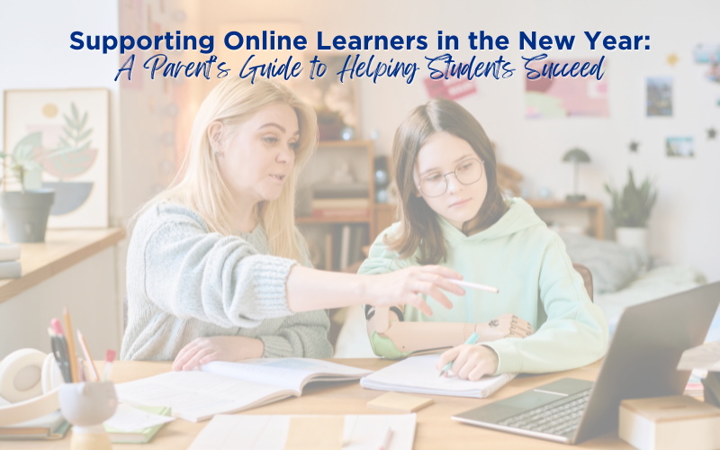 Supporting Online Learners in the New Year: A Parent’s Guide to Helping ...